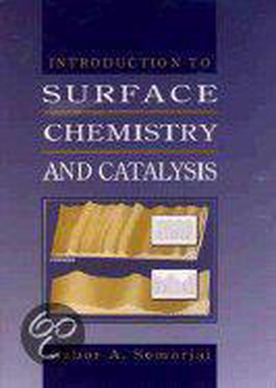 Introduction to Surface Chemistry and Catalysis, Gabor A. Somorjai ...