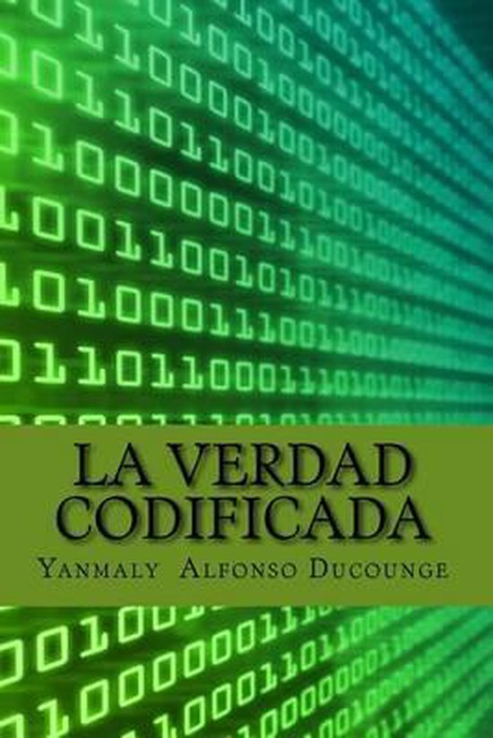 La Verdad Codificada | 9781519220134 | Yanmaly Alfonso Ducounge ...