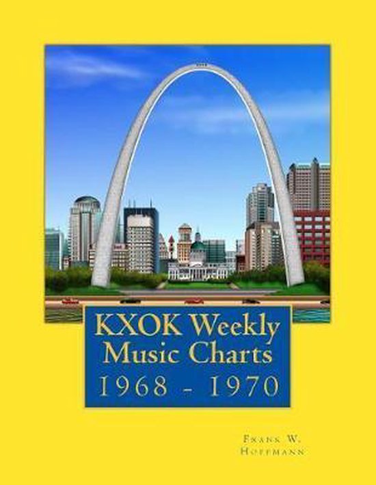 KXOK Weekly Music Charts, Frank W Hoffmann | 9781522809678 | Boeken ...