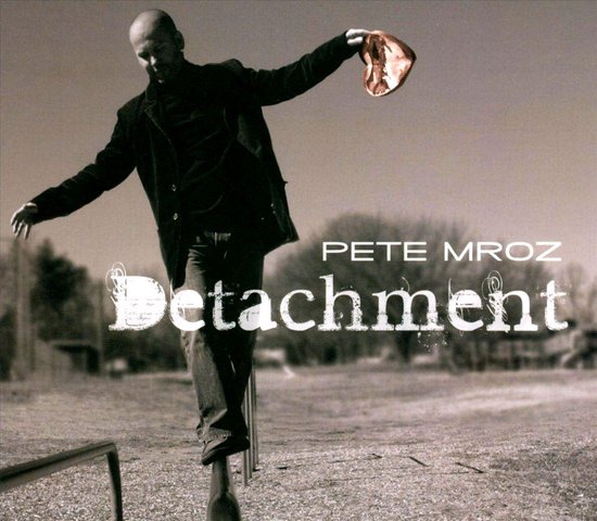 Detachment, Pete Mroz | CD (album) | Muziek | bol