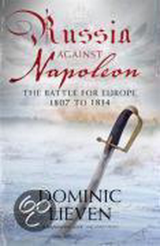 Russia Against Napoleon Dominic Lieven 9780713996371 Boeken Bol
