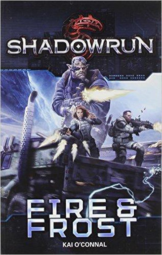 Shadowrun 1 - Shadowrun: Fire & Frost (ebook), Kai O'Connal ...