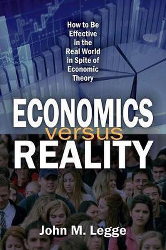 Economics Versus Reality | 9781412862516 | John M. Legge | Boeken | bol