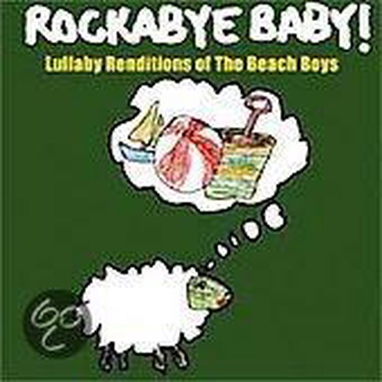 Rockabye Baby! Lullaby Renditions of The Beach Boys, Rockabye Baby ...