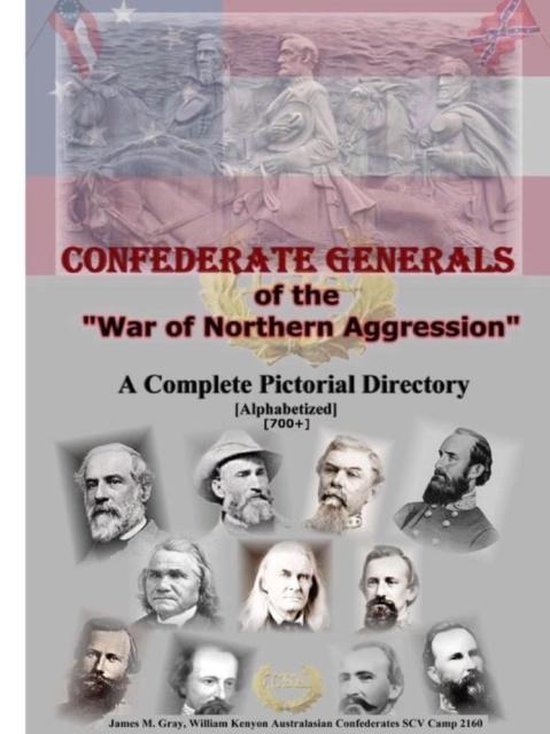 Confederate Generals of the War of Northern Aggression | 9781312091245 ...