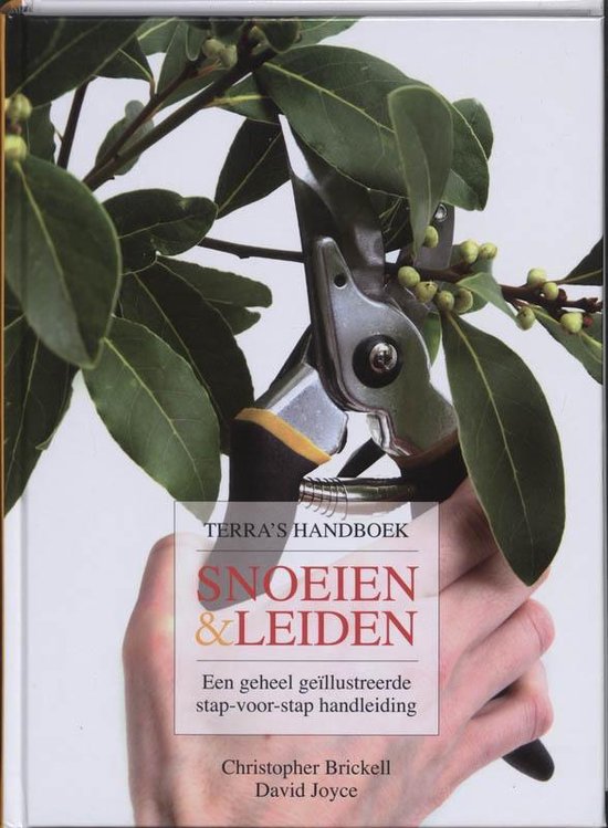 Terra's handboek snoeien en leiden, Christopher Brickell ...
