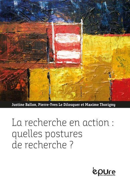 La Recherche En Action Quelles Postures De Recherche Ebook