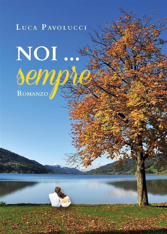 Noi...Sempre (ebook), Luca Pavolucci | 9788831639910 | Boeken | bol.com