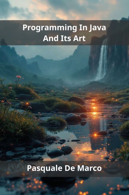 Programming In Java And Its Art (ebook), Pasquale de Marco | 6610000837687 | Boeken | bol