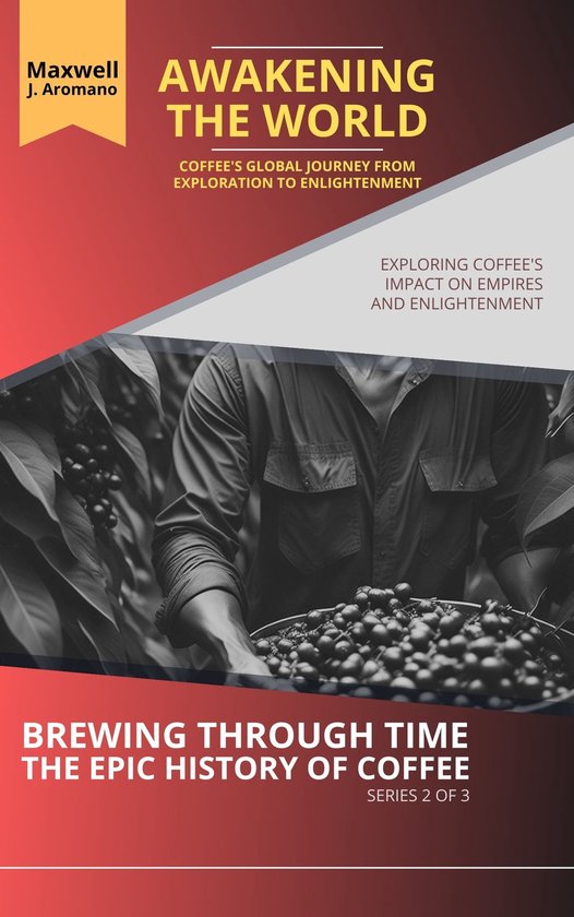 Brewing Through Time: The Epic History of Coffee 2 - Awakening the ...