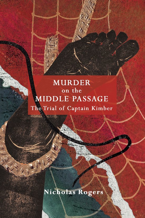Murder on the Middle Passage – The Trial of Captain Kimber, Nicholas ...