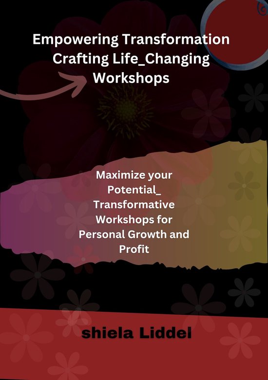 Empowering Transformation: Crafting Life-Changing Workshops (ebook), Shiela Liddel |... | bol