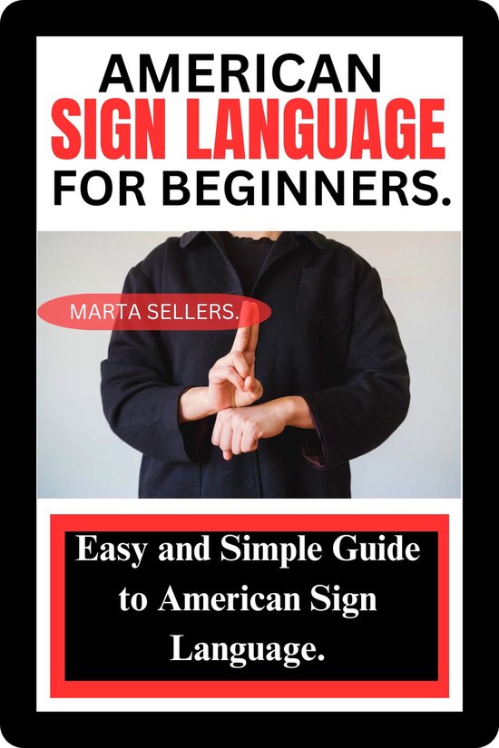 AMERICAN SIGN LANGUAGE FOR BEGINNERS. (ebook), Marta Sellers ...