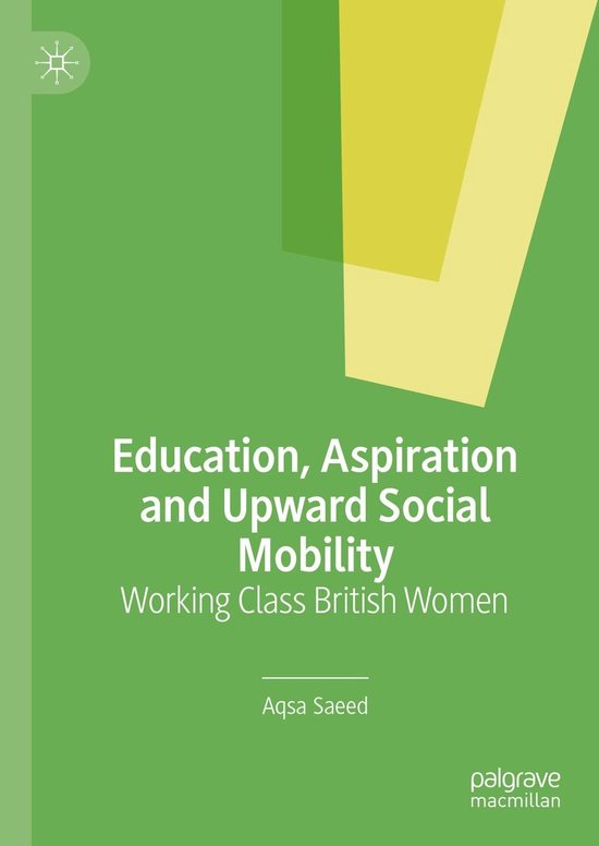 Education, Aspiration and Upward Social Mobility (ebook), Aqsa Saeed | 9783030822613 |... | bol