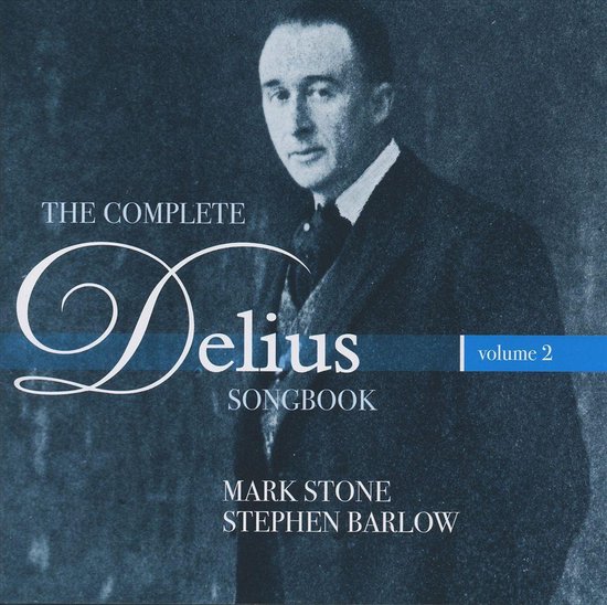 Complete Delius Songbook Vol.2, Stephen Barlow | CD (album) | Muziek ...