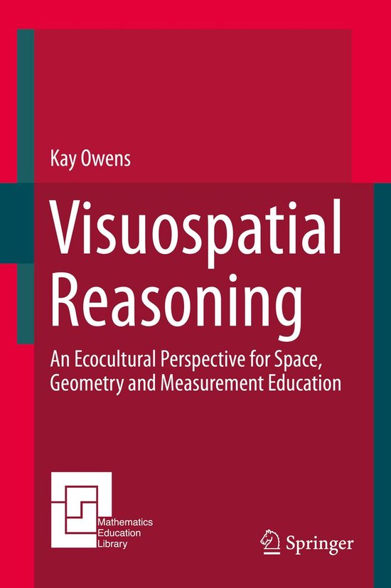 Mathematics Education Library 111 - Visuospatial Reasoning (ebook), Kay ...