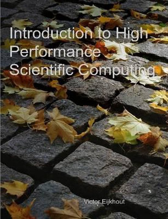 Introduction to High Performance Scientific Computing | 9781257992546 ...