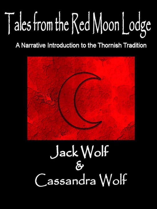 Tales From the Red Moon Lodge: A Narrative Introduction to the Thornish ...
