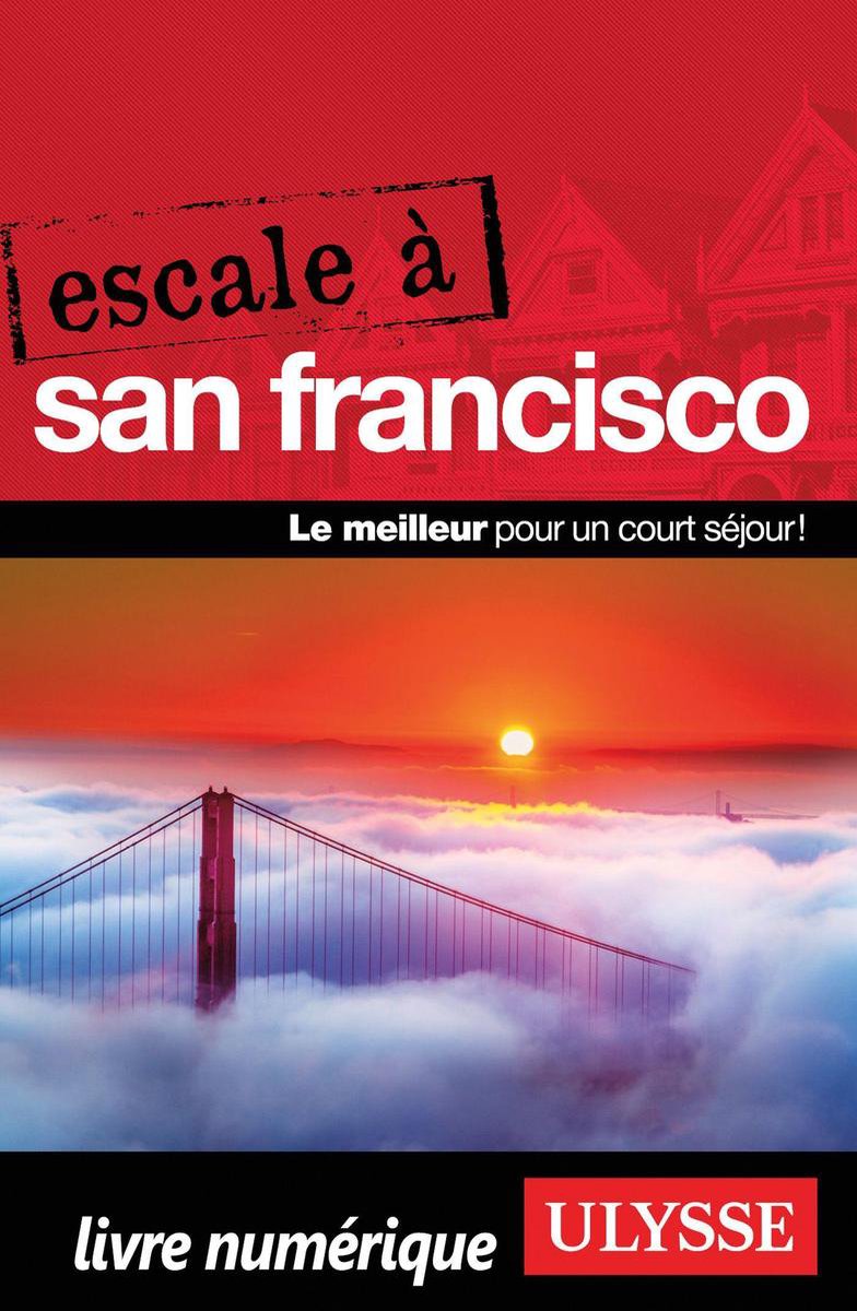 Escale à - Escale à San Francisco (ebook), Alain Legault ...