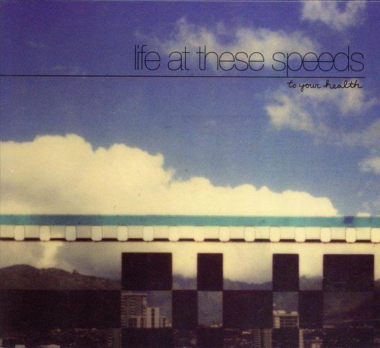 To Your Health, Life At These Speeds | CD (album) | Muziek | bol