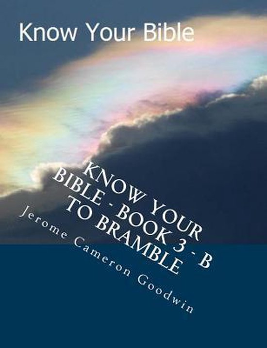 Know Your Bible - Book 3 - B to Bramble, Mr Jerome Cameron Goodwin ...