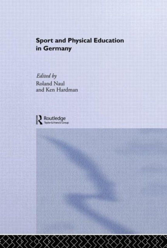 Sport and Physical Education in Germany, Roland Naul | 9780419253907 ...