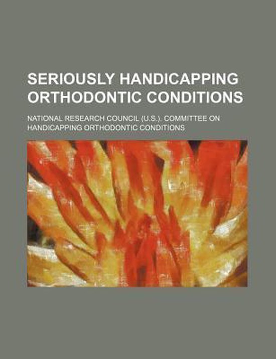 Seriously Handicapping Orthodontic Conditions, National Research ...