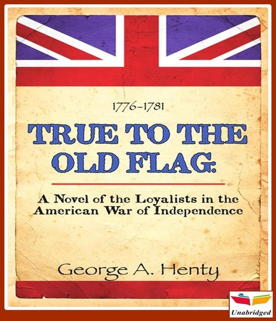 True to the Old Flag (ebook), George Alfred Henty | 1230002640099 ...