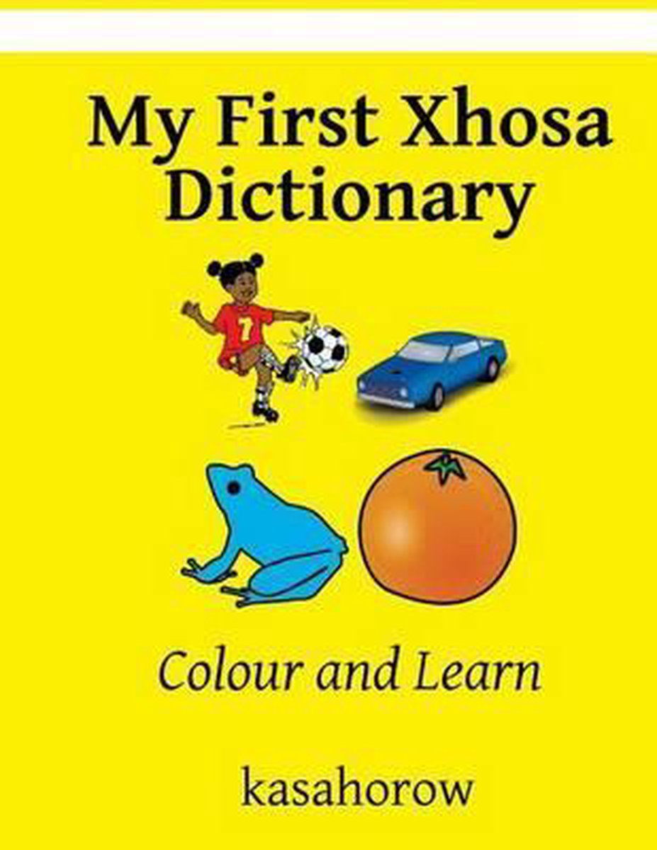 My First Xhosa Dictionary | 9781533110930 | Kasahorow | Boeken | bol