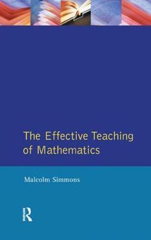 Effective Teacher, The- Effective Teaching of Mathematics, The, Malcolm ...