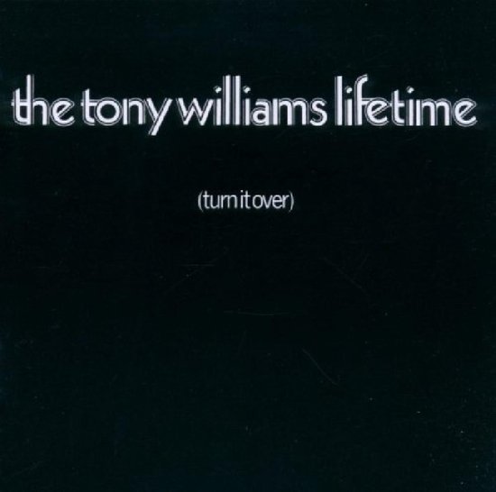 Turn It Over, The Tony Williams Lifetime | Muziek | bol