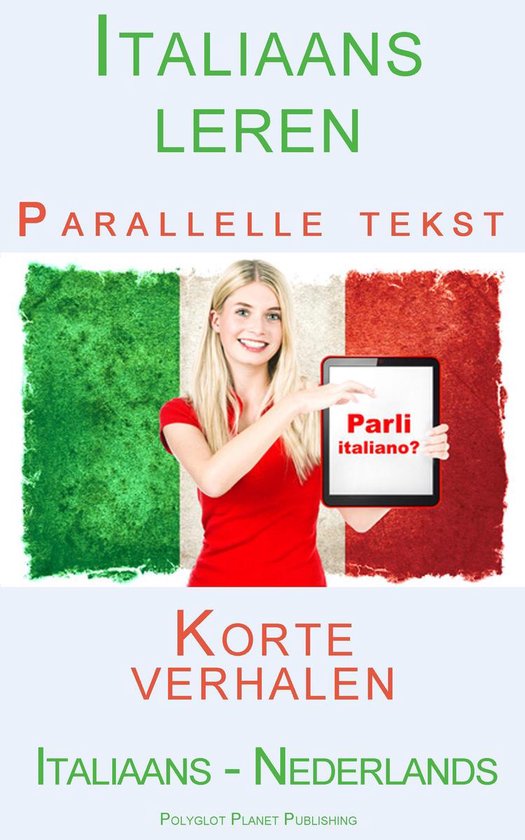Italiaans leren Parallelle tekst Korte verhalen (Italiaans - Nederlands ...