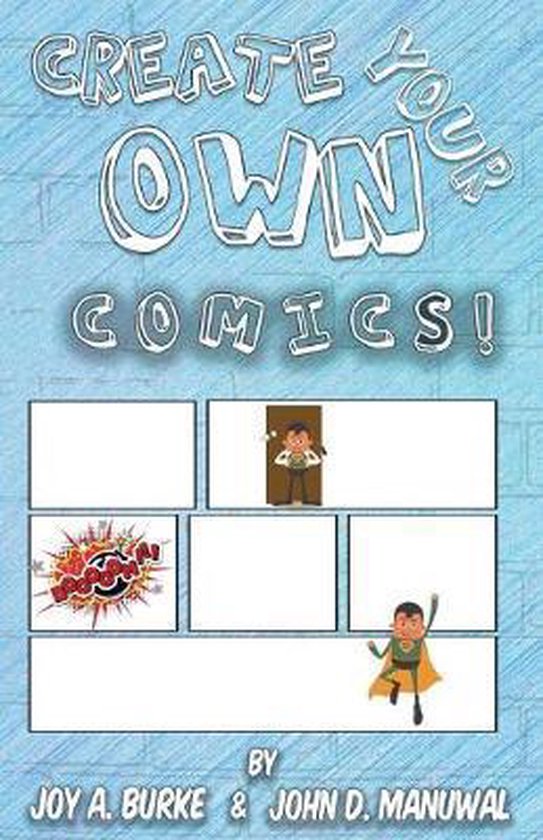 Create Your Own Comics- Create Your Own Comics!, Burke A Joy ...