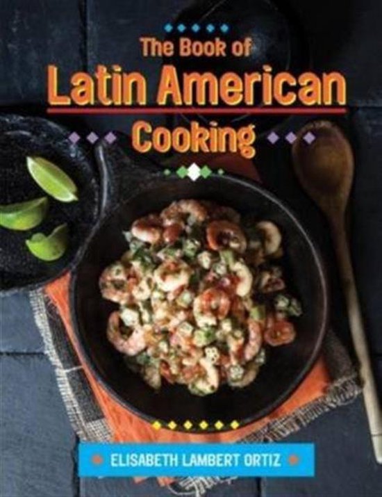 Book Of Latin American Cooking, Elizabeth Lambert Ortiz | 9781910690109 ...