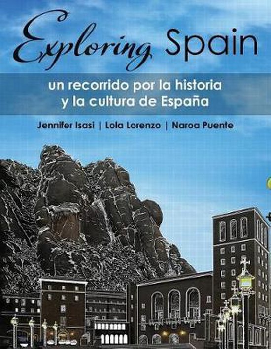 Exploring Spain: Un recorrido por la historia y la cultura de Espana ...