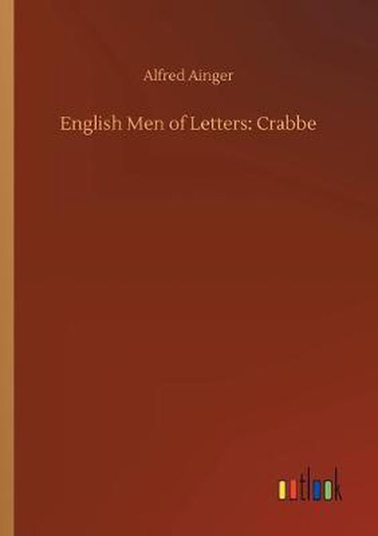 English Men of Letters: Crabbe, Alfred Ainger | 9783734067006 | Boeken ...