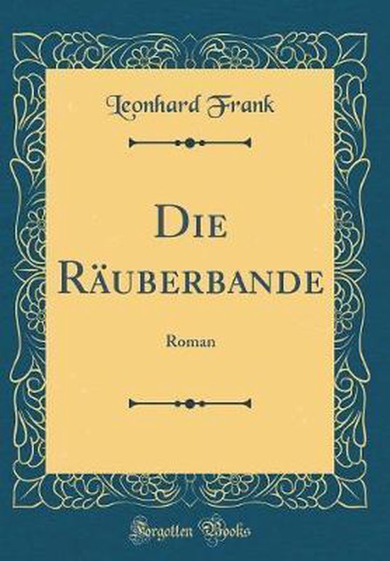 Die RAuberbande, Leonhard Frank | 9780364836040 | Boeken | bol