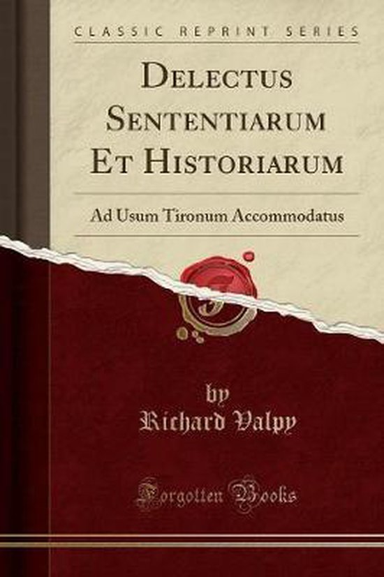 Delectus Sententiarum Et Historiarum | 9780259582243 | Richard Valpy ...
