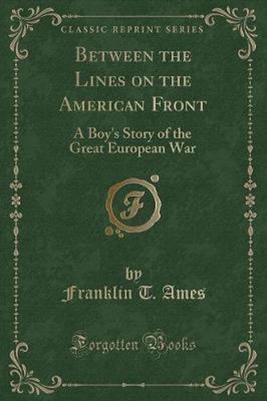Between the Lines on the American Front, Franklin T Ames ...