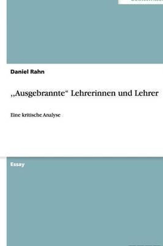 , Ausgebrannte Lehrerinnen und Lehrer | 9783640515905 | Daniel Rahn ...