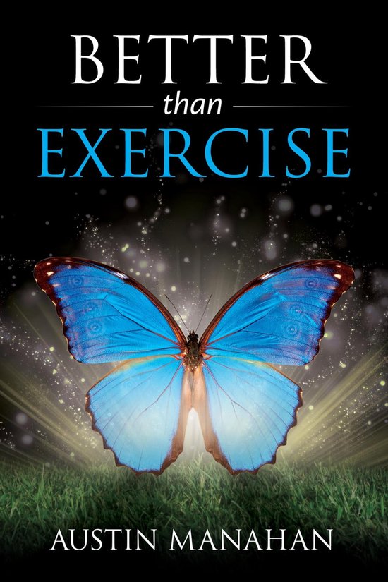 Better Than Exercise Ebook Austin Manahan 9798822911291 Boeken Bol