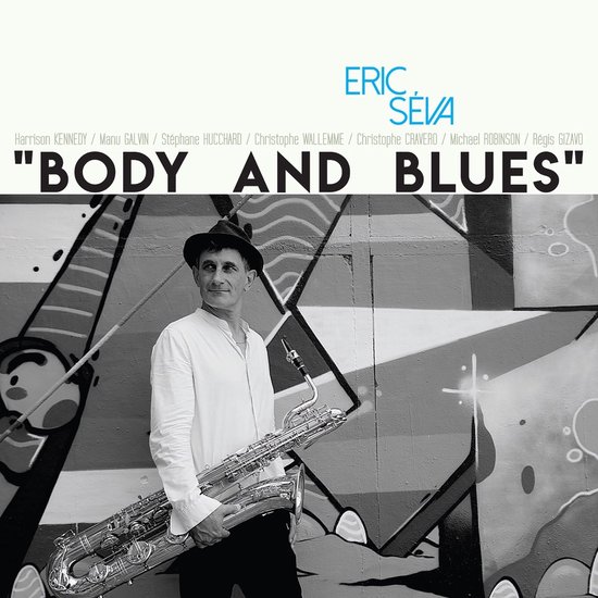 Eric Séva - Body And Blues (CD), Eric Seva | Muziek | bol
