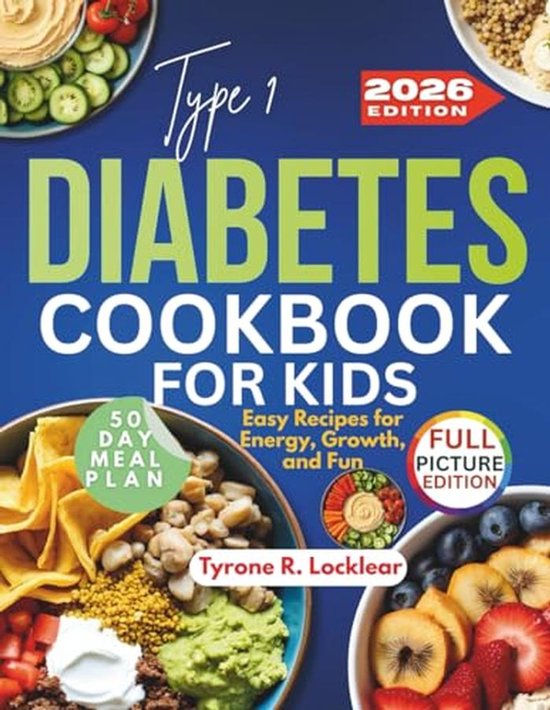 TYPE 1 DIABETES COOKBOOK FOR KIDS: Easy Recipes for Energy, Growth, and ...