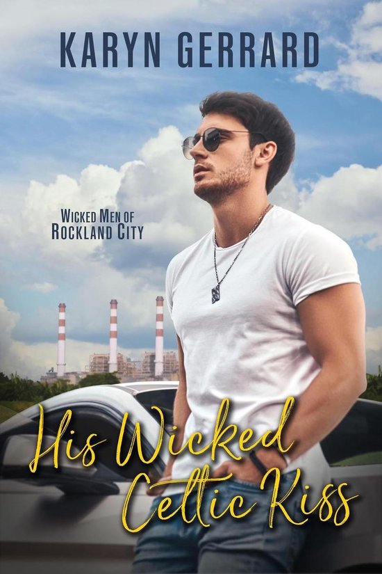Wicked Men of Rockland City 2 - His Wicked Celtic Kiss (ebook), Karyn ...