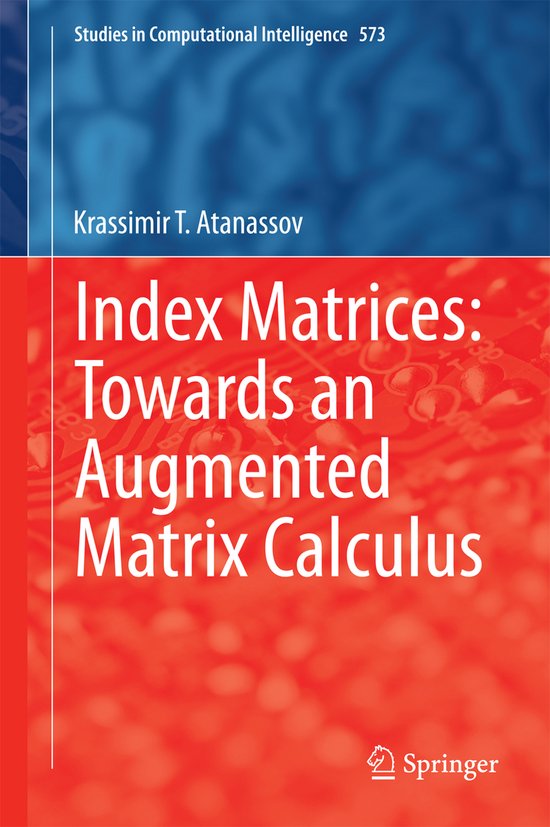 Index Matrices Towards an Augmented Matrix Calculus | 9783319109442 ...