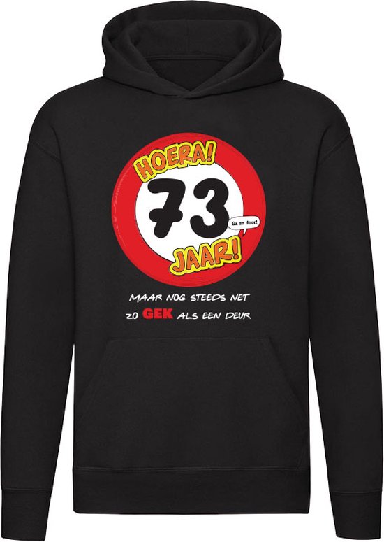 Hoera 73 jaar! Maar nog steeds zo gek als een deur Hoodie - verjaardag ...