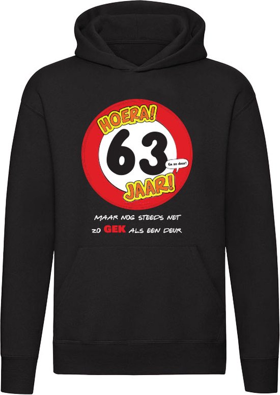 Hoera 63 jaar! Maar nog steeds zo gek als een deur Hoodie - verjaardag ...