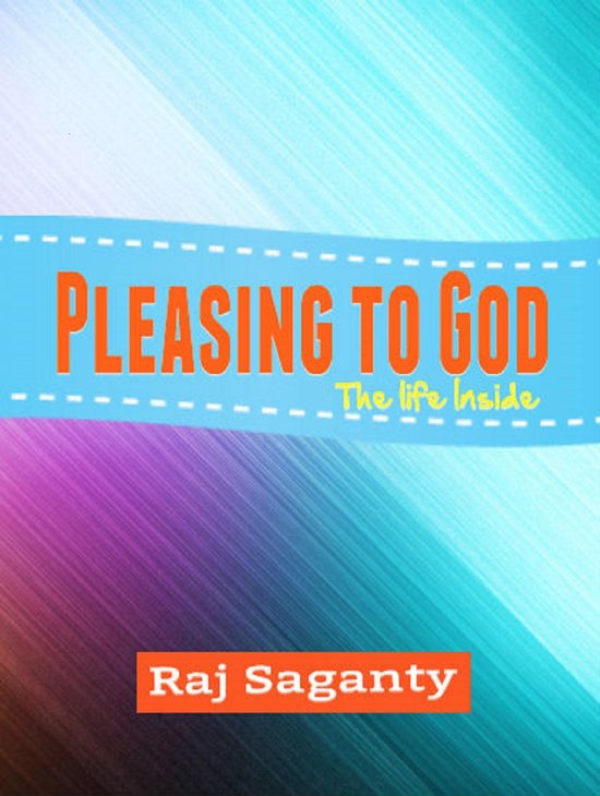 Pleasing To God (ebook), Raj K Saganty | 9781310327308 | Boeken | bol