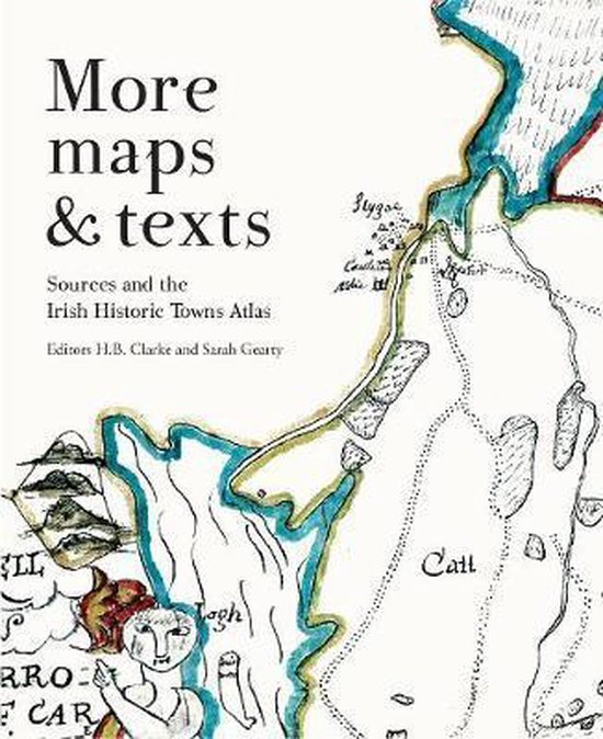 Irish Historic Towns Atlas- More maps and texts: sources and the Irish ...