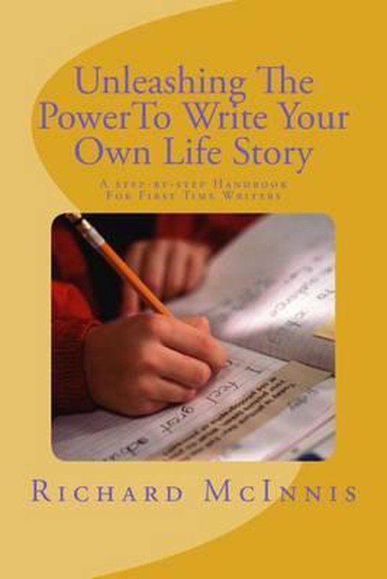 Unleashing The Power To Write Your Own Life Story | 9781514846582 ...